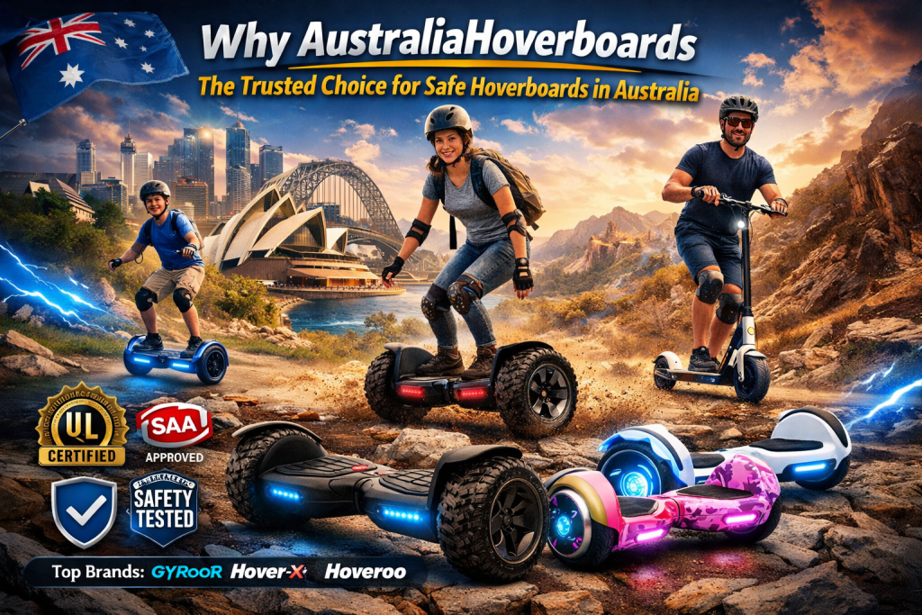 Why AustraliaHoverboards Is the Trusted Choice for Safe Hoverboards in ...